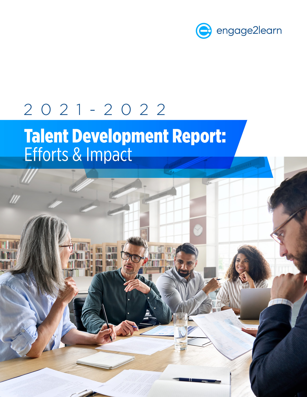 2021-2022 Talent Development Report: Efforts & Impact